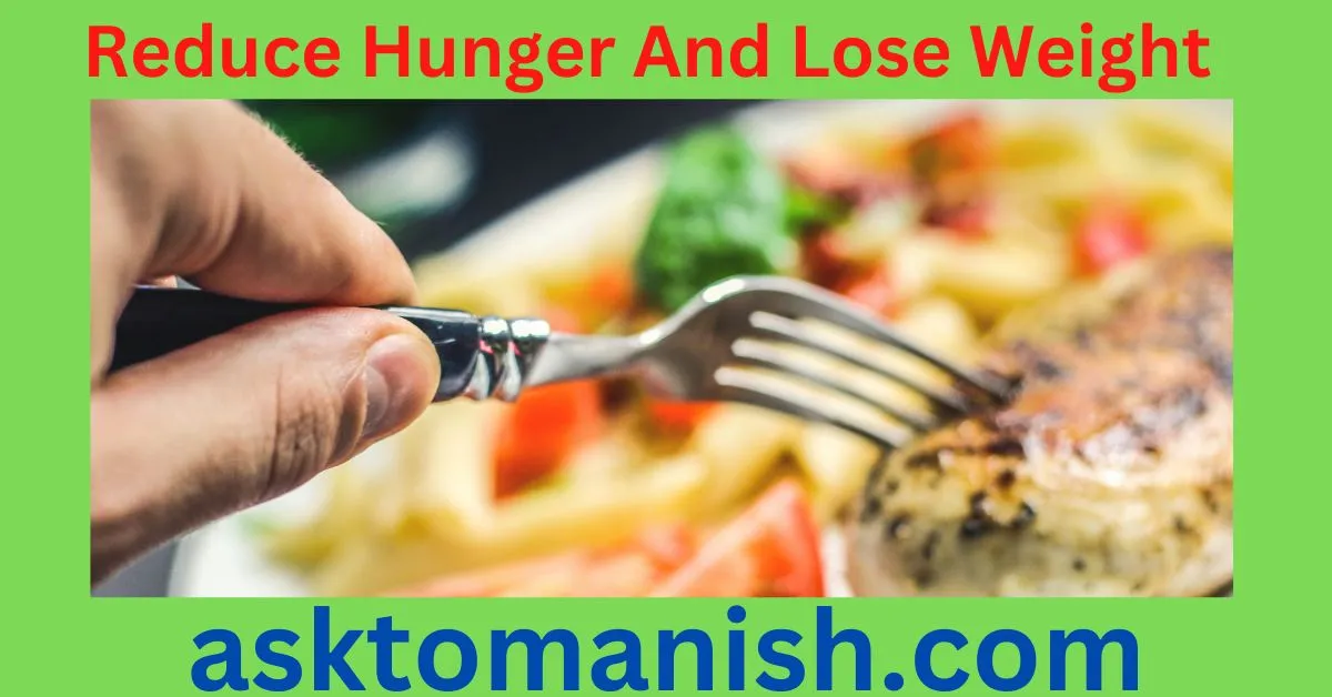 Hunger Control : Top Tips to Control Appetite and Lose Weight